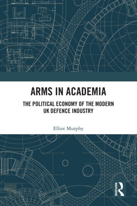 Arms in Academia | Murphy, Elliot - 교보문고