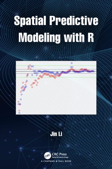 Spatial Predictive Modeling with R | Li, Jin - 교보문고