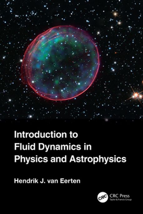 Introduction to Fluid Dynamics in Physics and Astrophysics | Hendrik Jan van Eerten - 교보문고