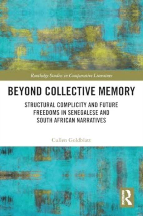 Beyond Collective Memory | Goldblatt, Cullen - 교보문고