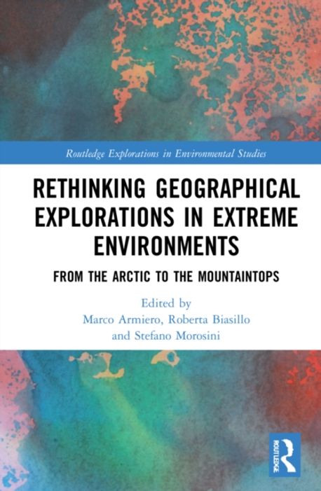 Rethinking Geographical Explorations in Extreme Environments | Armiero ...