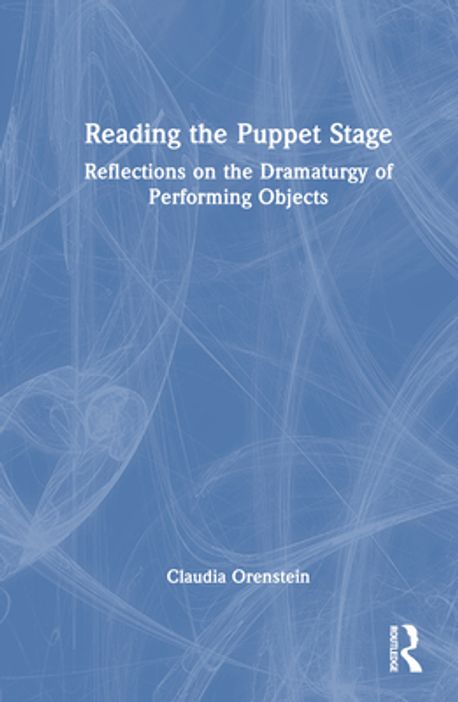 Reading the Puppet Stage | Orenstein, Claudia - 교보문고