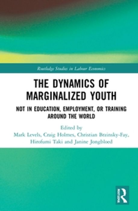 The Dynamics of Marginalized Youth | Levels, Mark - 교보문고