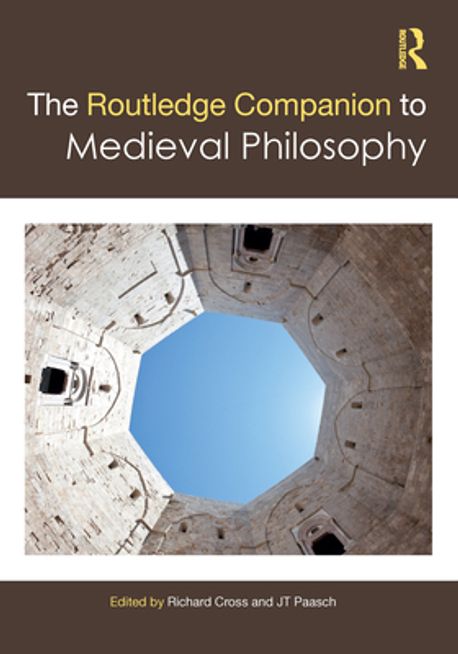 The Routledge Companion to Medieval Philosophy | Cross, Richard - 교보문고