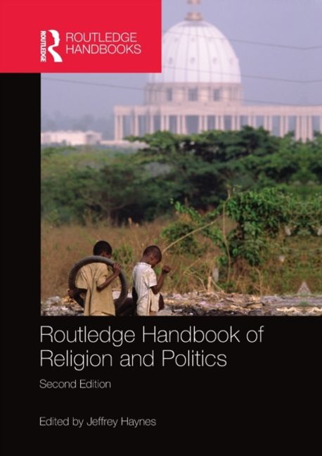 Routledge Handbook of Religion and Politics | Haynes, Jeffrey - 교보문고