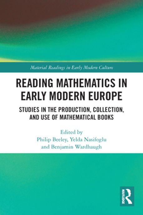 Reading Mathematics in Early Modern Europe | Beeley, Philip - 교보문고