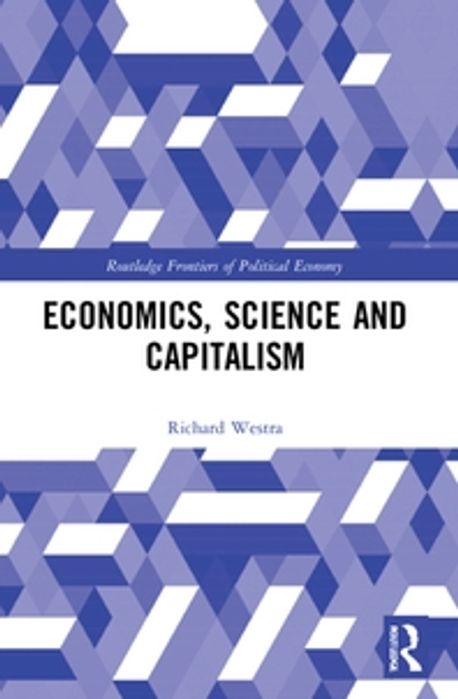 Economics, Science and Capitalism | Richard (Nagoya University, Japan) Westra - 교보문고