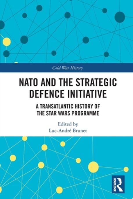NATO and the Strategic Defence Initiative | Taylor & Francis Ltd - 교보문고