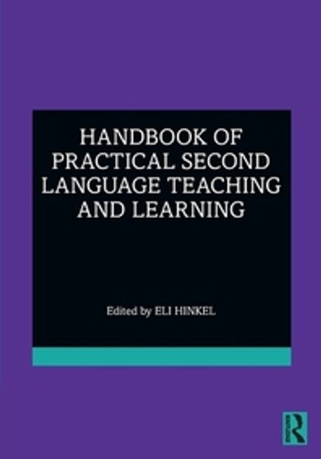 Handbook of Practical Second Language Teaching and Learning | Hinkel, Eli - 교보문고