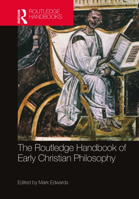 The Routledge Handbook of Early Christian Philosophy | Edwards, Mark - 교보문고