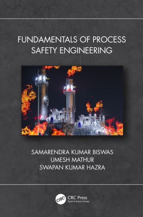 Fundamentals of Process Safety Engineering | Kumar Biswas, Samarendra - 교보문고