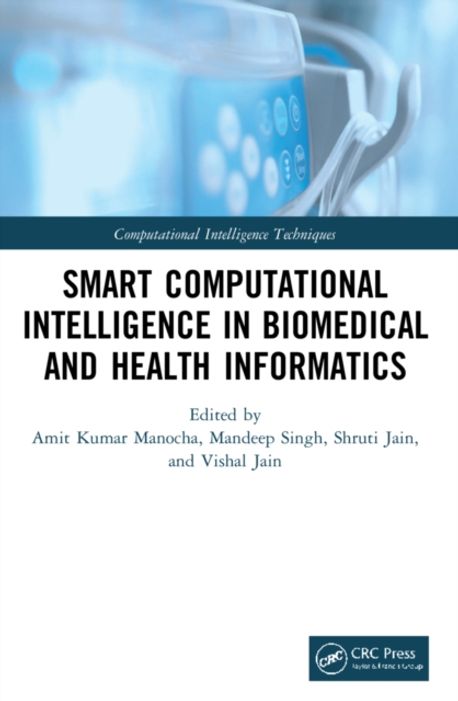 Smart Computational Intelligence in Biomedical and Health Informatics | Kumar Manocha, Amit - 교보문고