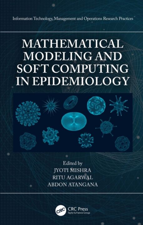 Mathematical Modeling and Soft Computing in Epidemiology | Mishra ...