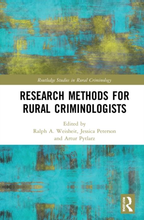 Research Methods for Rural Criminologists | Weisheit, Ralph A. - 교보문고