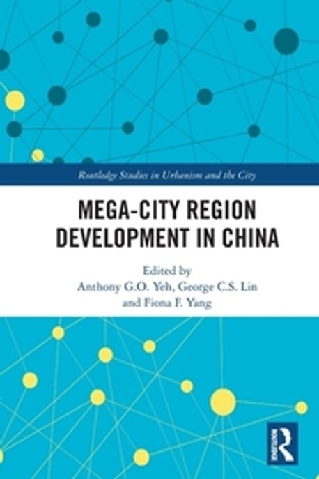 Mega-City Region Development in China | Yeh, Anthony G. O. - 교보문고