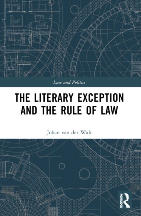 The Literary Exception and the Rule of Law | Van Der Walt, Johan - 교보문고