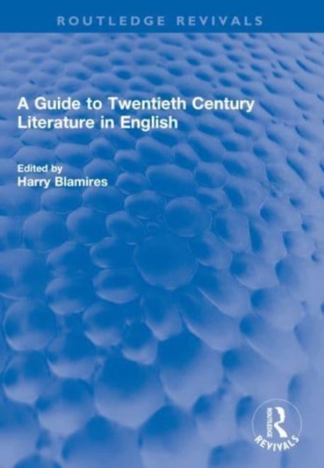 A Guide to Twentieth Century Literature in English | Blamires, Harry - 교보문고