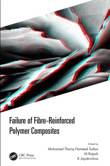 Failure of Fibre-Reinforced Polymer Composites | Sultan, Mohamed Thariq ...