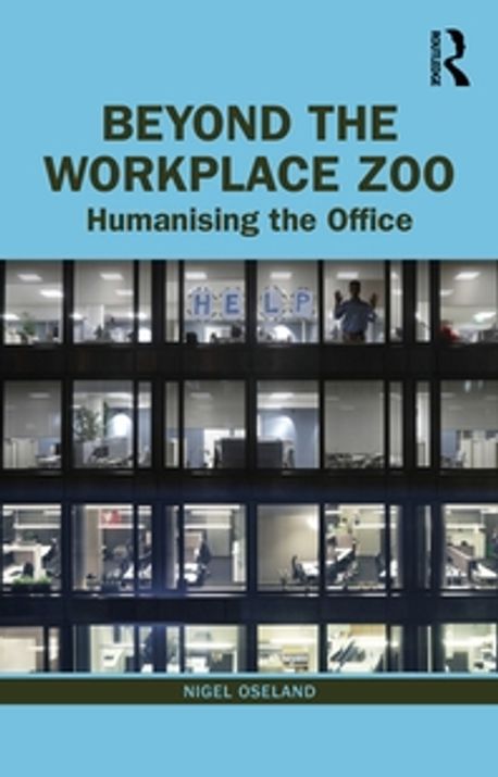Beyond the Workplace Zoo | Nigel Oseland - 교보문고