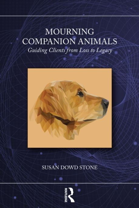 Mourning Companion Animals | Stone, Susan Dowd - 교보문고