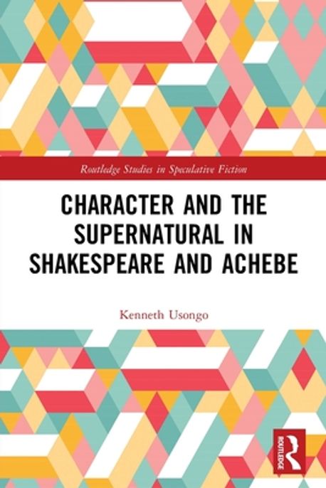 Character and the Supernatural in Shakespeare and Achebe | Usongo ...