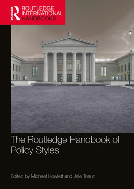 The Routledge Handbook of Policy Styles | Howlett, Michael - 교보문고