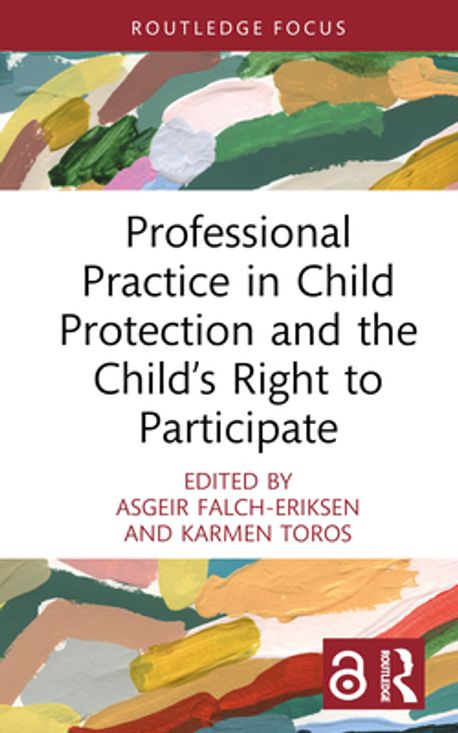 Professional Practice in Child Protection and the Child's Right to Participate | Falch-Eriksen ...