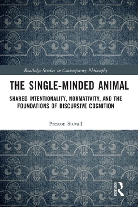 The Single-Minded Animal | Stovall, Preston - 교보문고