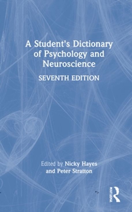 A Student's Dictionary of Psychology and Neuroscience | Hayes, Nicky - 교보문고