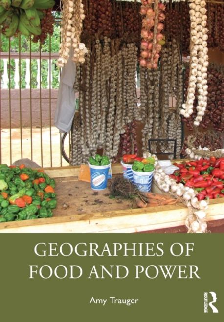 Geographies of Food and Power | Amy (University of Georgia, USA ...