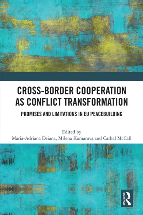 Cross-Border Cooperation as Conflict Transformation | Deiana, Maria-Adriana - 교보문고