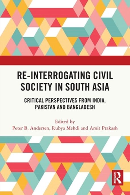 Re-Interrogating Civil Society in South Asia | Andersen, Peter B. - 교보문고