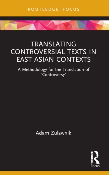 Translating Controversial Texts in East Asian Contexts | Zulawnik, Adam ...