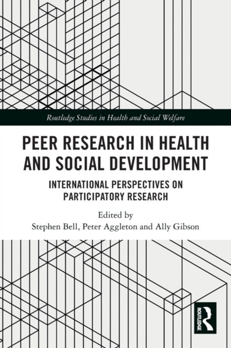 Peer Research in Health and Social Development | Bell, Stephen - 교보문고
