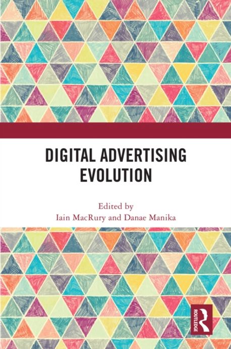 Digital Advertising Evolution | Macrury, Iain - 교보문고