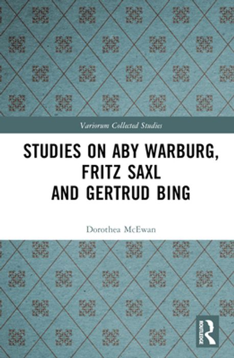 Studies on Aby Warburg, Fritz Saxl and Gertrud Bing | McEwan, Dorothea ...