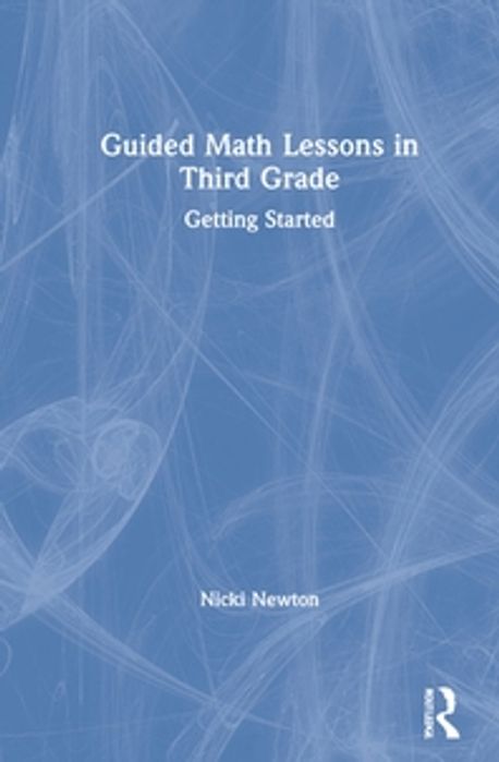 Guided Math Lessons in Third Grade | Newton, Nicki - 교보문고