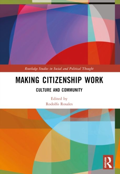 Making Citizenship Work | Rosales, Rodolfo - 교보문고
