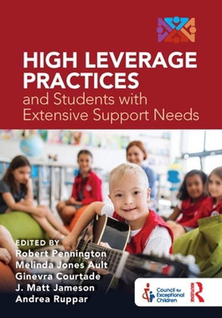 High Leverage Practices and Students with Extensive Support Needs | Pennington, Robert - 교보문고