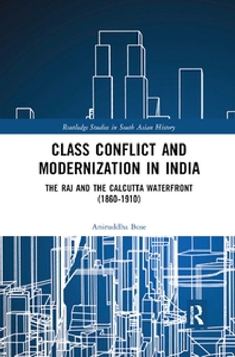 Class Conflict and Modernization in India | Bose, Aniruddha - 교보문고