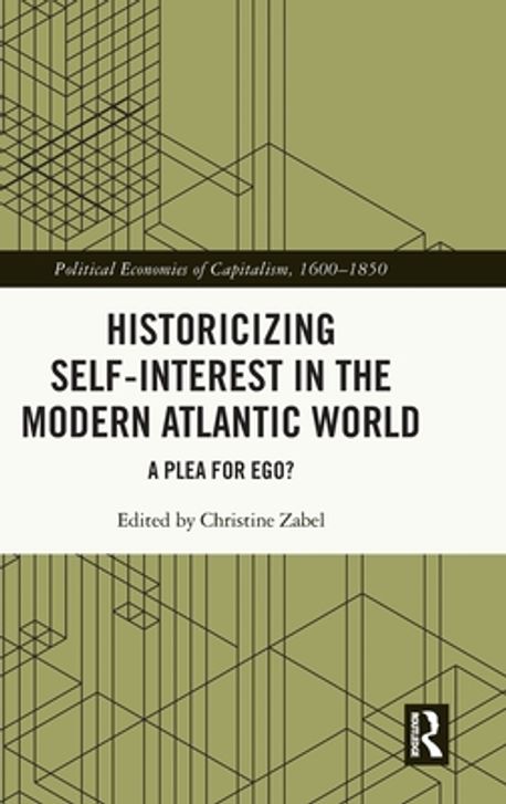 Historicizing Self-Interest in the Modern Atlantic World | Christine ...