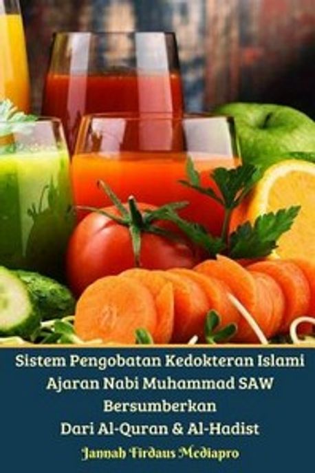 Sistem Pengobatan Kedokteran Islami Ajaran Nabi Muhammad SAW ...