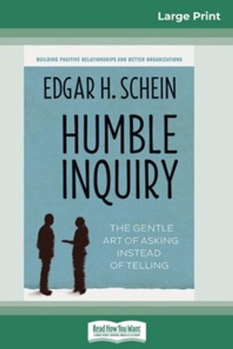 Humble Inquiry | Edgar H. Schein - 교보문고