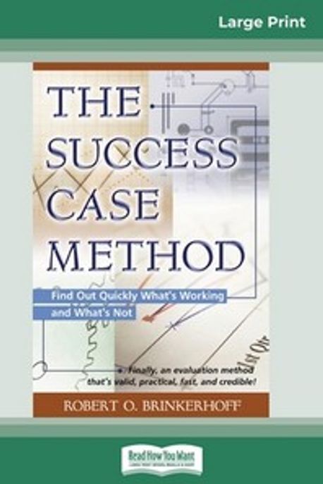 The Success Case Method (16pt Large Print Edition) | Robert O ...