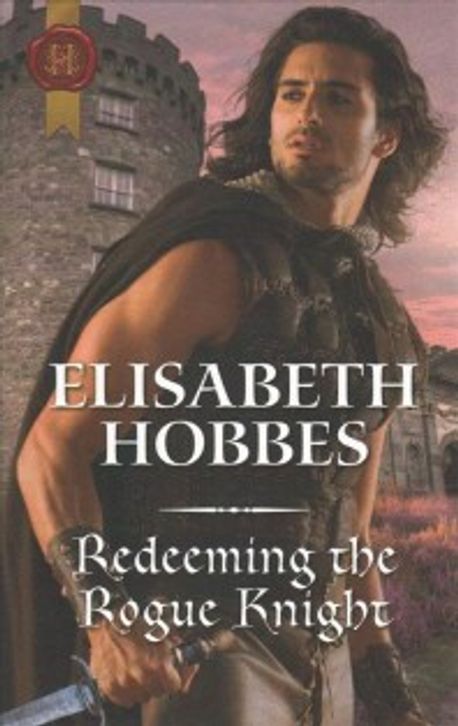 Redeeming the Rogue Knight | Hobbes, Elisabeth - 교보문고