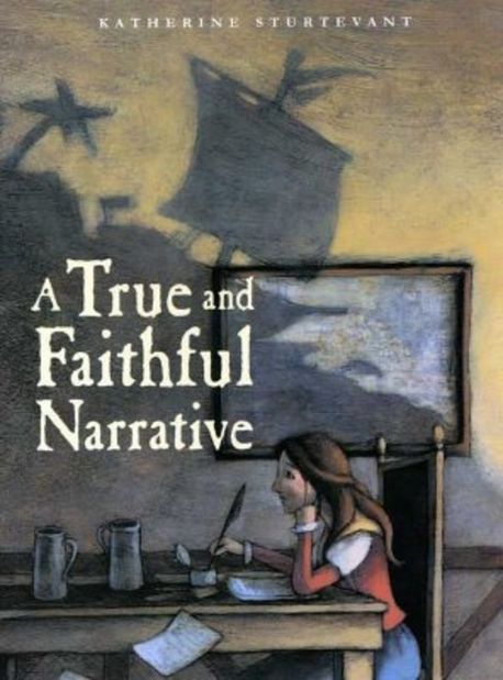 A True and Faithful Narrative | Sturtevant, Katherine - 교보문고
