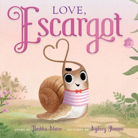 Love, Escargot | Dashka Slater - 교보문고