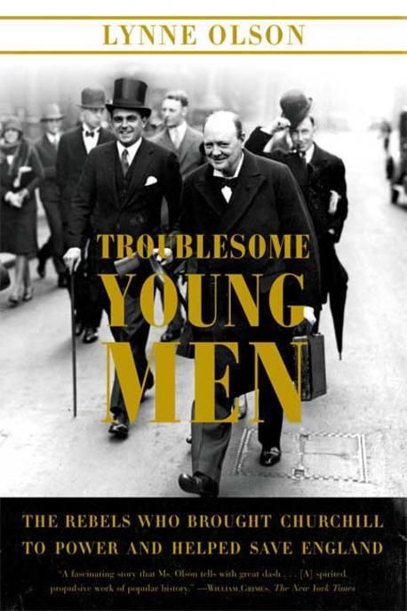 Troublesome Young Men | Olson, Lynne - 교보문고