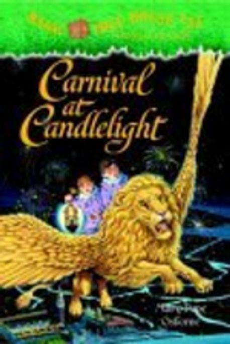 Magic Tree House 33: Carnival At Candlelight | Mary Pope Osborne - 교보문고