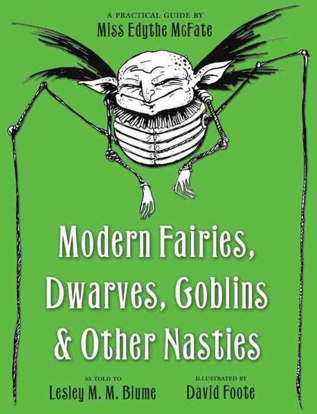 Modern Fairies, Dwarves, Goblins, & Other Nasties | Blume, Lesley M. M ...